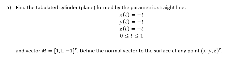 Solved 5) Find the tabulated cylinder (plane) formed by the | Chegg.com