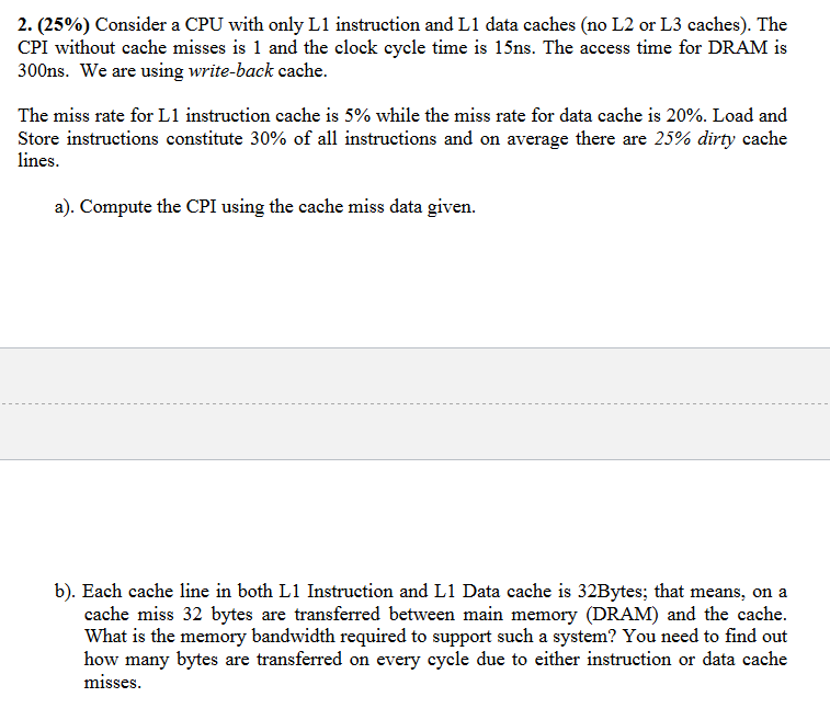 Solved 2. (25%) Consider a CPU with only L1 instruction and | Chegg.com