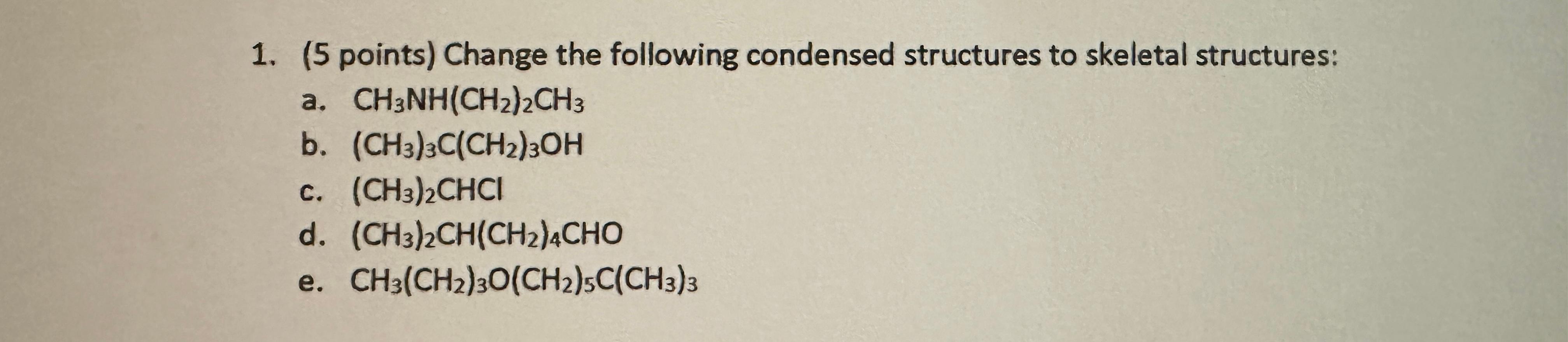 Solved 1. (5 points) Change the following condensed | Chegg.com