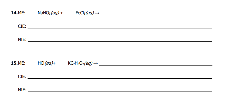 Solved 14.ME: NaNO3(aq)+ FeCl3(aq)→ CIE: NIE: 15.ME: | Chegg.com