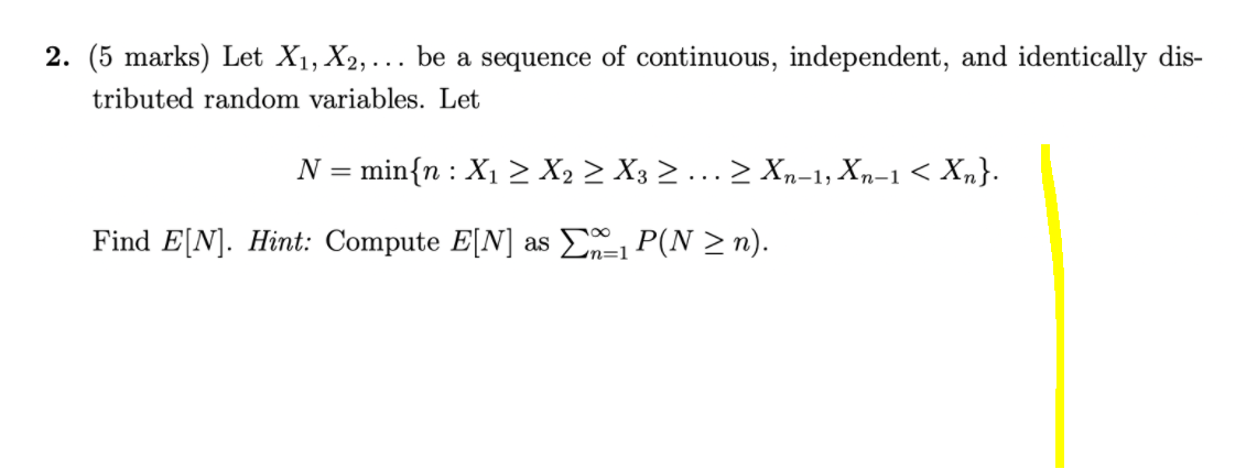 Solved 2. (5 marks) Let X1, X2, ... be a sequence of | Chegg.com