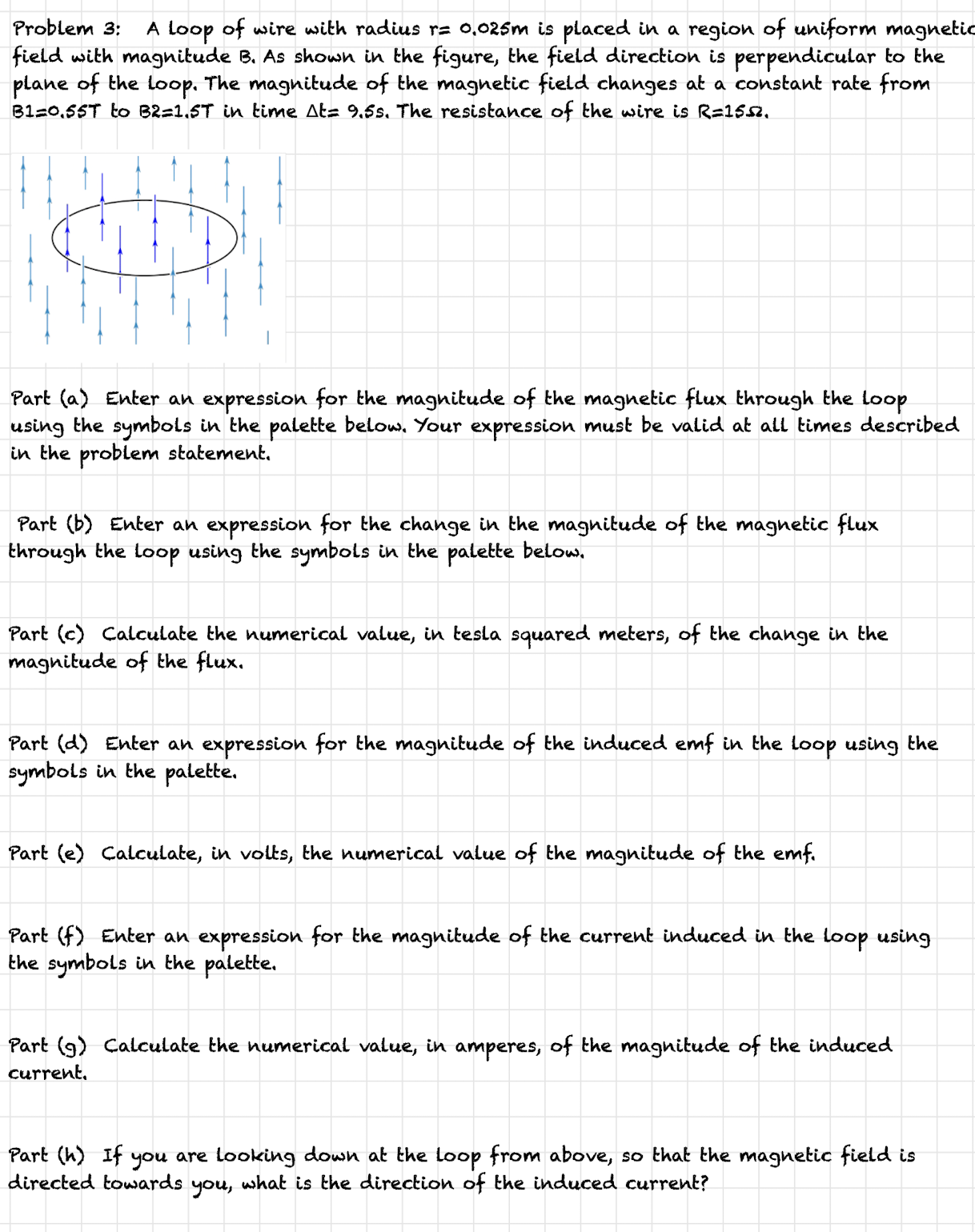 Solved Problem 3 A Loop Of Wire With Radius R 0 025 M Is