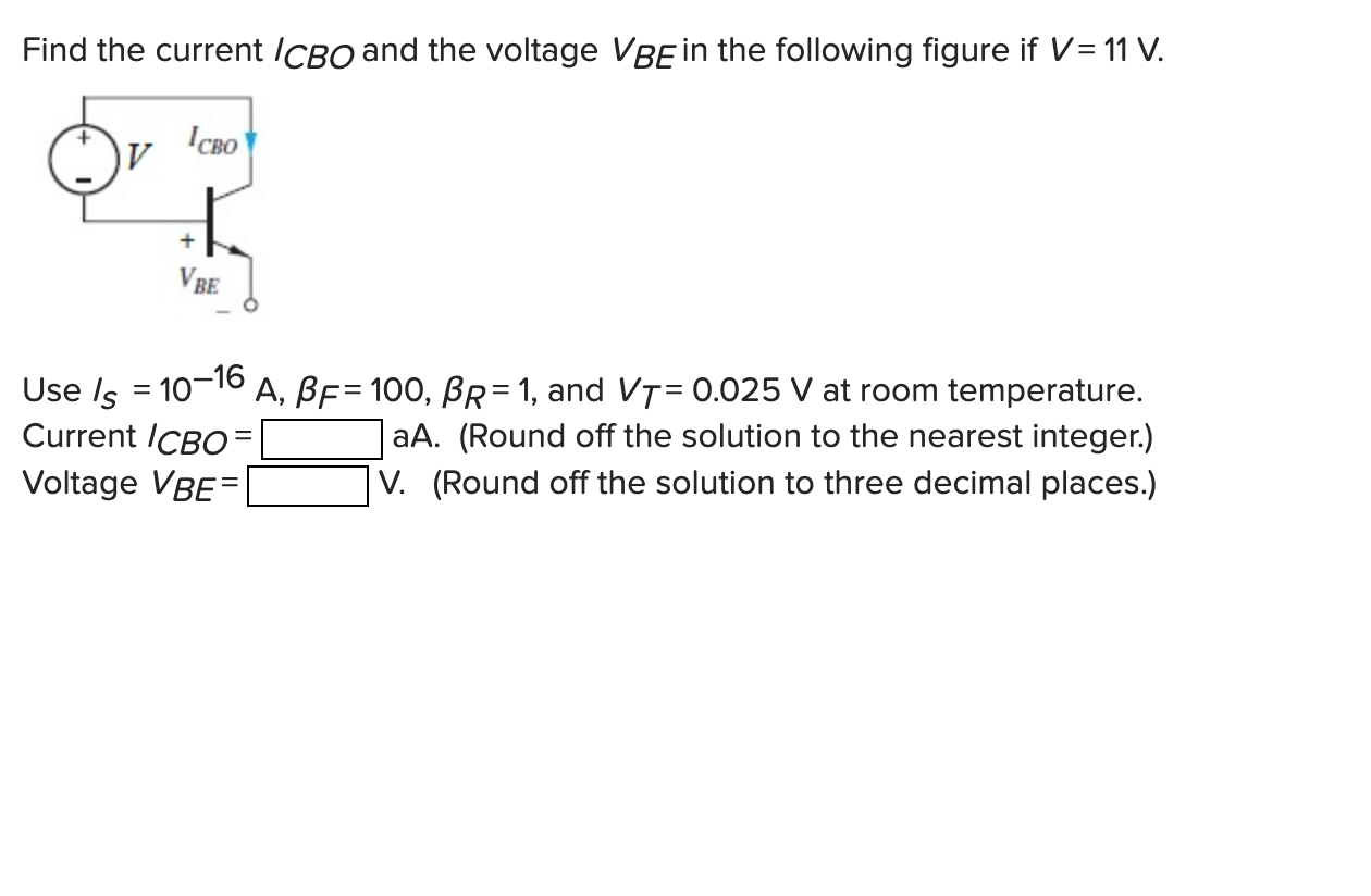 Solved Find the current ICBO and the voltage VBE in the | Chegg.com
