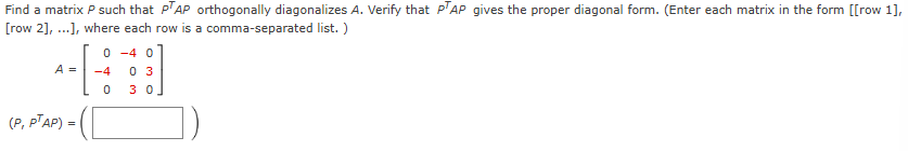 Solved Find a matrix P ﻿such that PTTAP ﻿orthogonally | Chegg.com