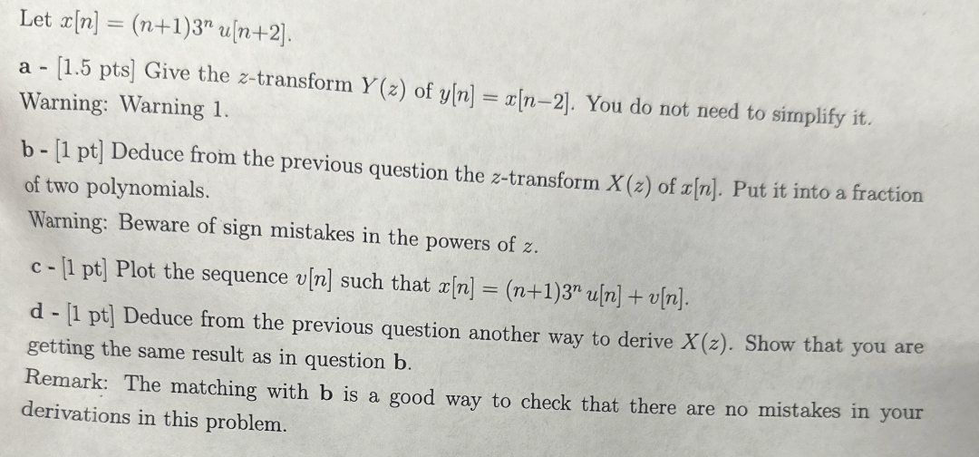 Solved Let x[n]=(n+1)3nu[n+2]. a - [1.5pts] Give the | Chegg.com