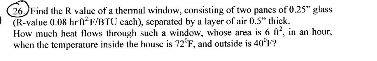 Solved 26. Find the R value of a thermal window, consisting | Chegg.com