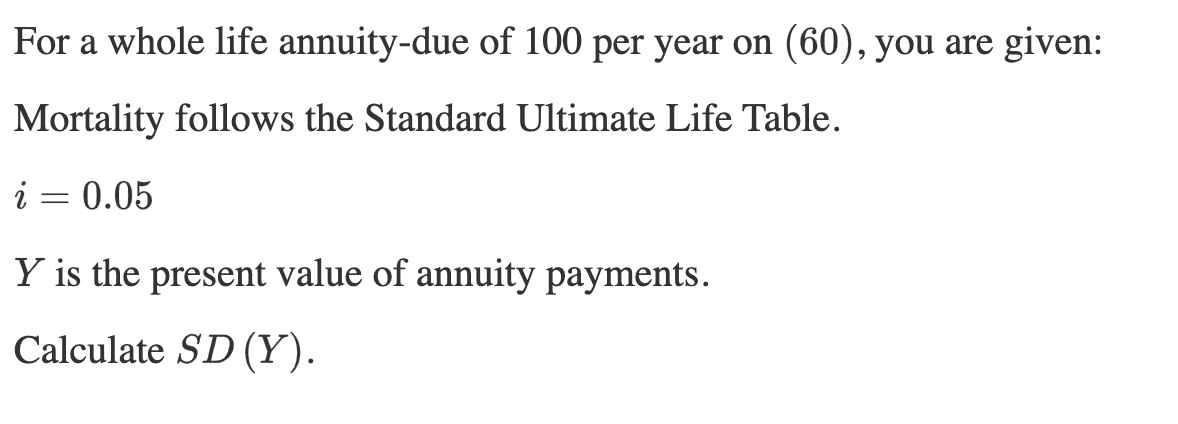 For a whole life annuity-due of 100 per year on (60), | Chegg.com