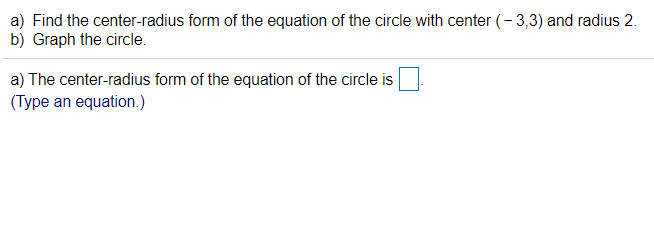 Solved a) Find the center-radius form of the equation of the | Chegg.com