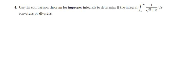 Solved 4. Use the comparison theorem for improper integrals | Chegg.com