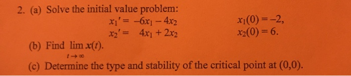Solved 2. (a) Solve the initial value problem: x'--6x1-4x2 | Chegg.com