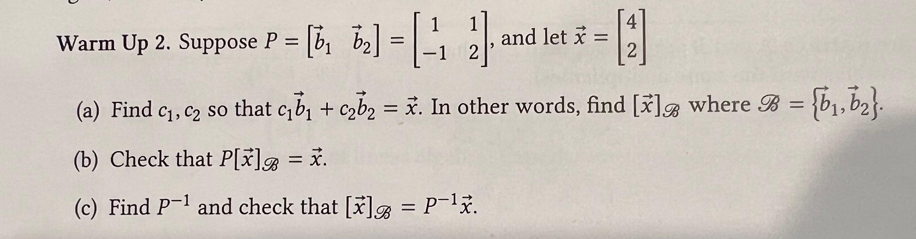 Solved Warm Up 2. Suppose P=[b1b2]=[1−112], and let x=[42] | Chegg.com