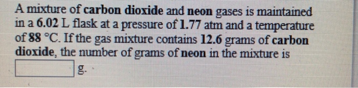 Solved A mixture of carbon dioxide and neon gases is | Chegg.com
