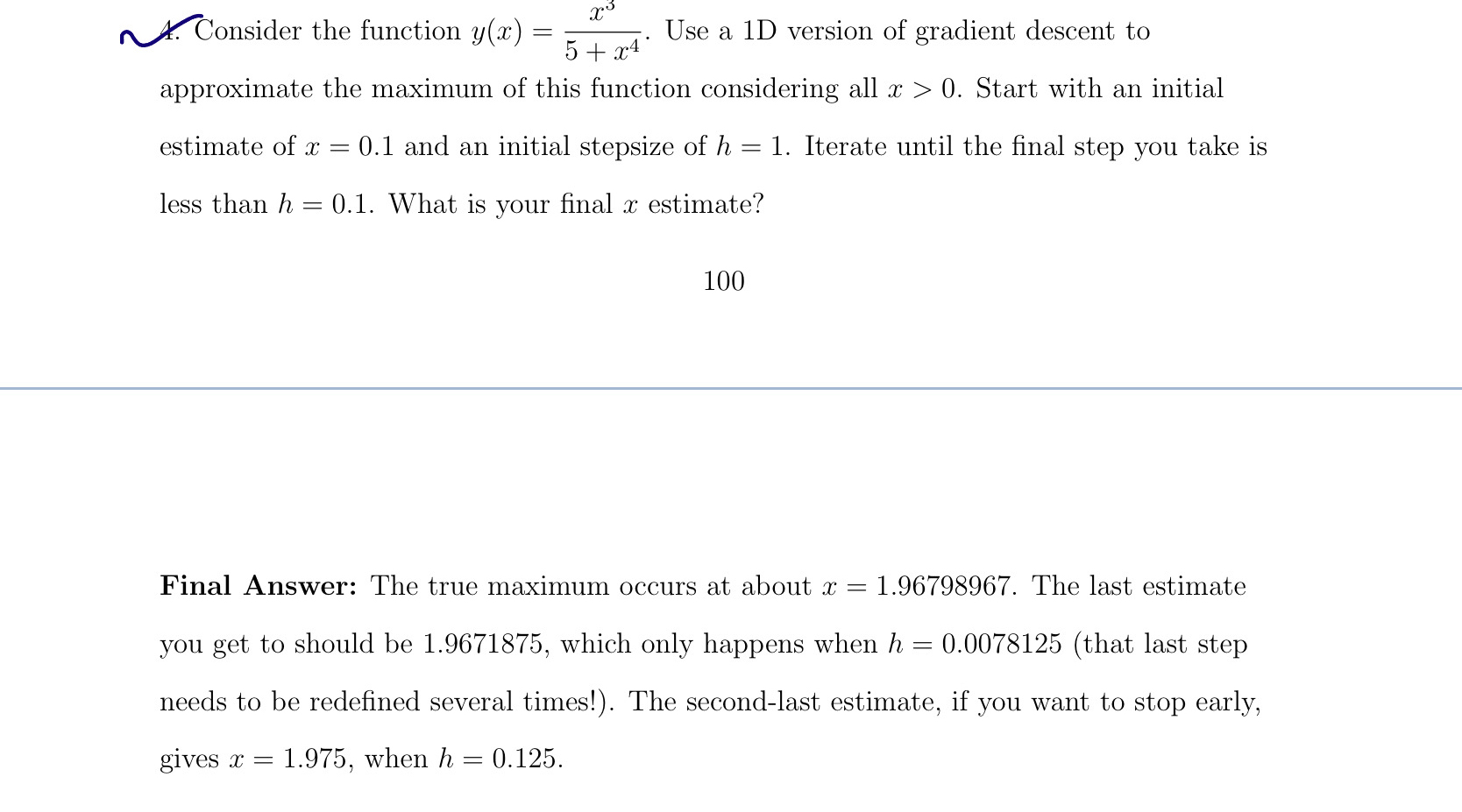 Solved Final Answer: The true maximum occurs at ﻿about | Chegg.com
