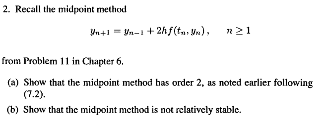 Solved 2. Recall the midpoint method Yn+1 = Yn-1 + 2hf(tn, | Chegg.com