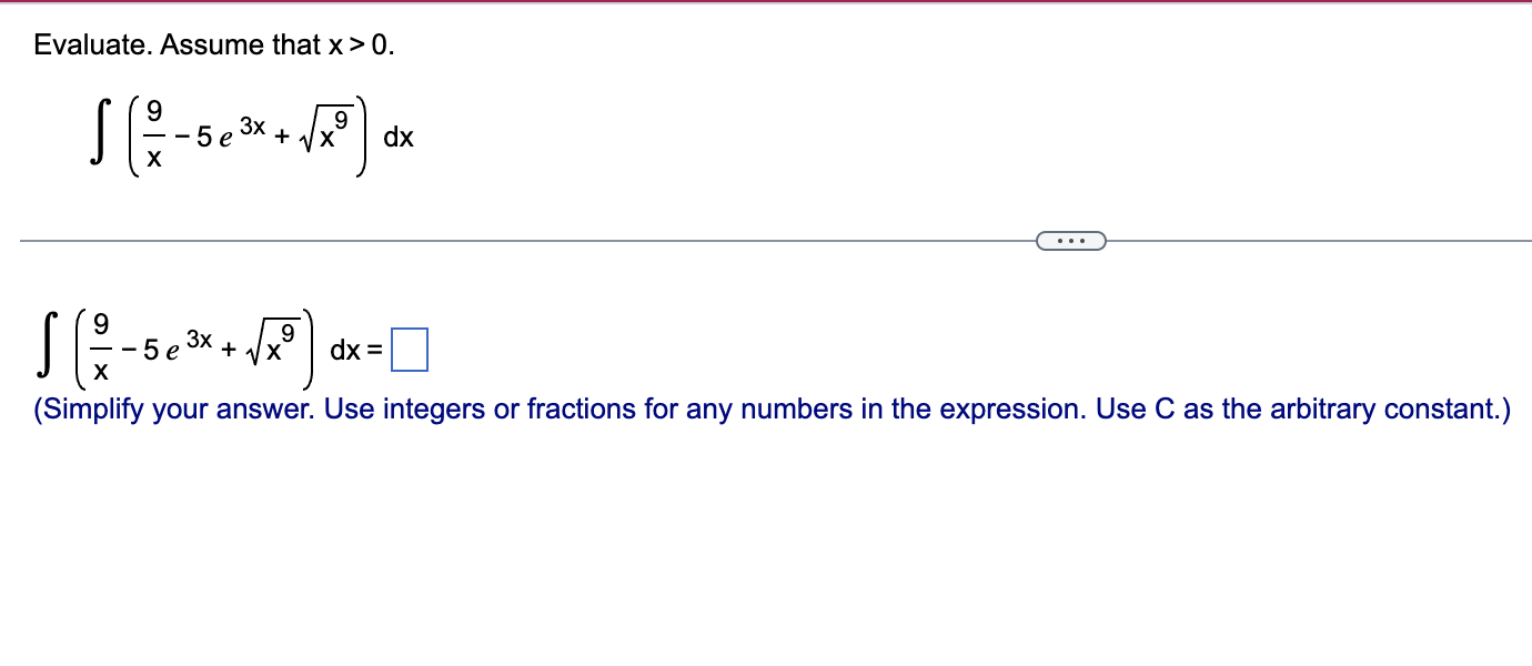 Solved Evaluate. Assume that x>0. 9 S8-52*** 3x e + 9 x dx х | Chegg.com