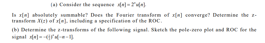 Solved (a) Consider the sequence x[n]=2nu[n]. Is x[n] | Chegg.com