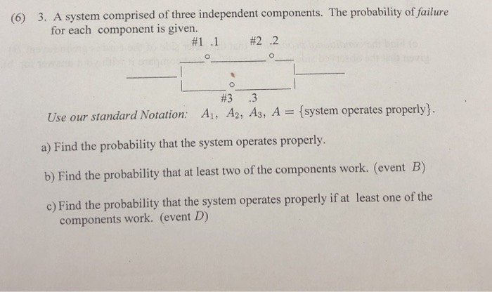 Solved (6) 3. A system comprised of three independent | Chegg.com