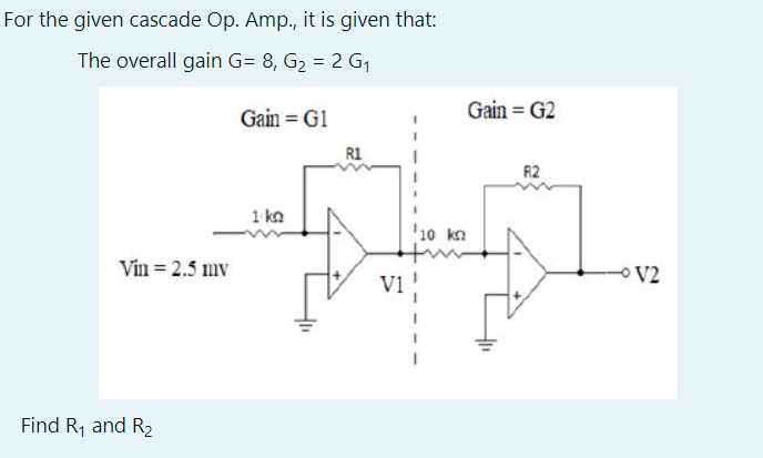 Solved For the given cascade Op. Amp., it is given that: The | Chegg.com