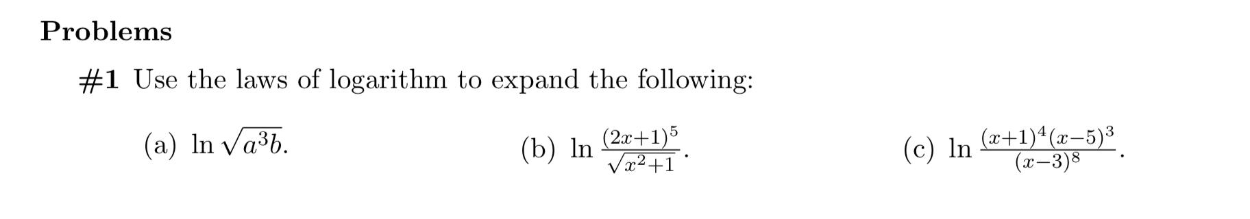 Solved Problems #1 Use the laws of logarithm to expand the | Chegg.com