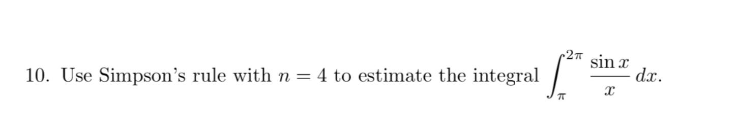 Solved 27 sin x 10. Use Simpson's rule with n = 4 to | Chegg.com