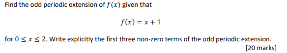Solved Find the odd periodic extension of f(x) given that | Chegg.com