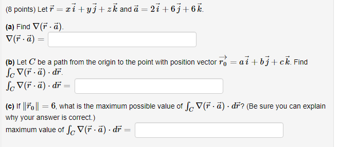 Solved (8 points) Let = xi+yj+zk and ã = 21 +61 +6k. (a) | Chegg.com