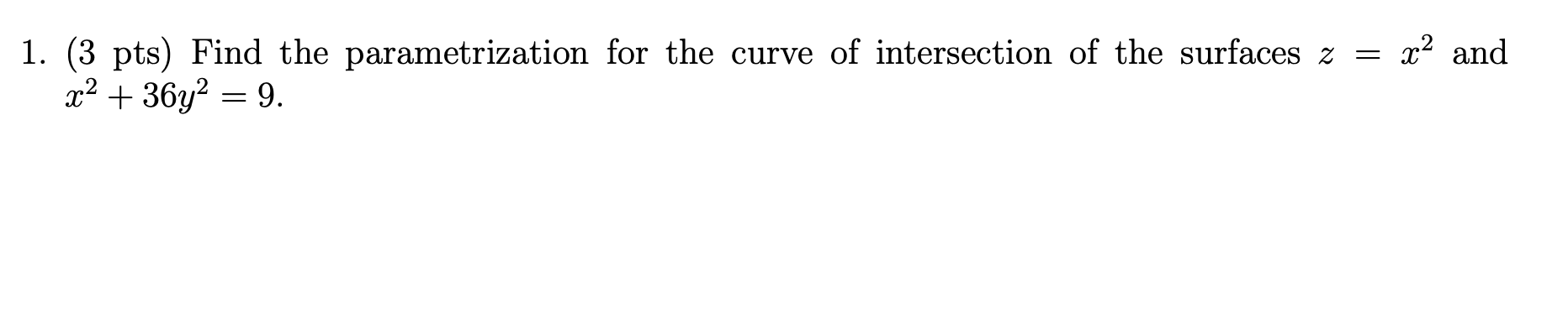 Solved 1. (3 pts) Find the parametrization for the curve of | Chegg.com