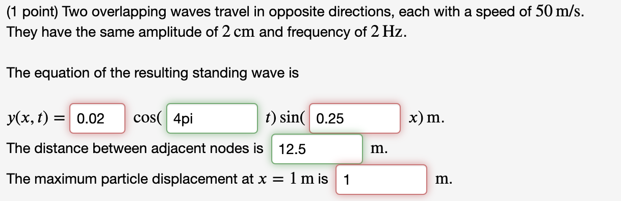 Solved (1 point) Two overlapping waves travel in opposite | Chegg.com