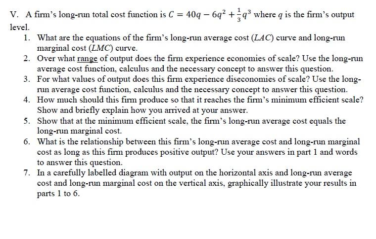 Solved V. A firm's long-run total cost function is C = 409 – | Chegg.com