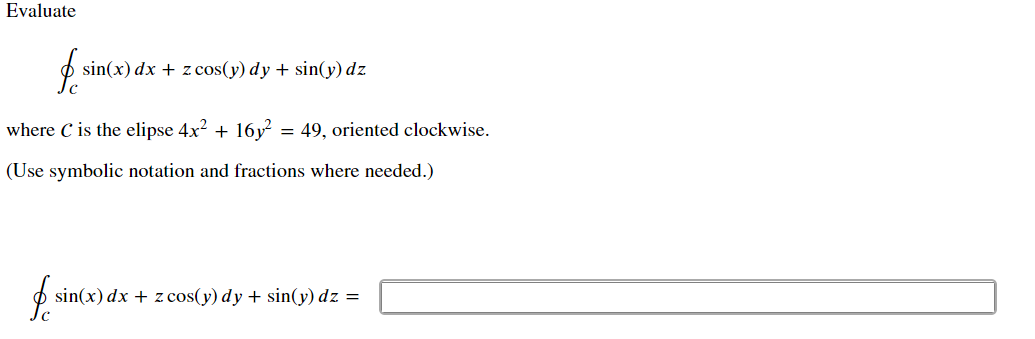 Solved Evaluate des sinx sin(x) dx + z. cos(y) dy + sin(y) | Chegg.com
