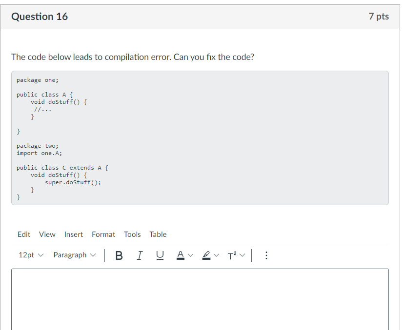Solved Question 16 7 pts The code below leads to compilation | Chegg.com
