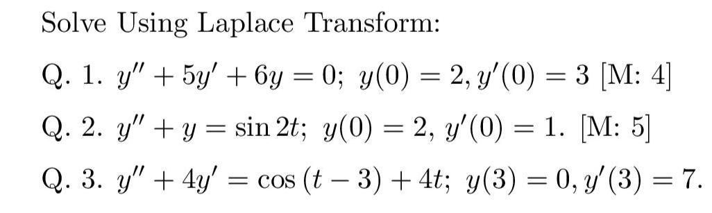 Solved Solve Using Laplace Transform: Q. 1. y" + 5y' + 6y = | Chegg.com