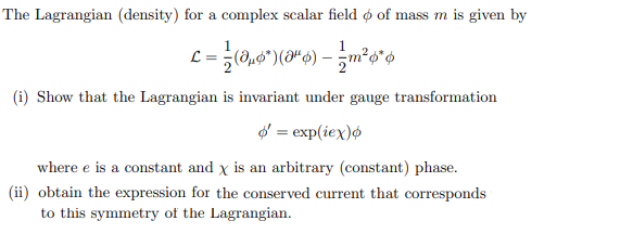 Solved The Lagrangian (density) for a complex scalar field o | Chegg.com