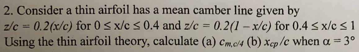 Solved 2. Consider a thin airfoil has a mean camber line | Chegg.com