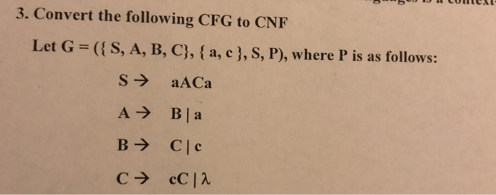 Solved 3. Convert the following CFG to CNF Let G = ({ S, A, | Chegg.com