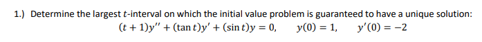 Solved 1.) Determine the largest t-interval on which the | Chegg.com