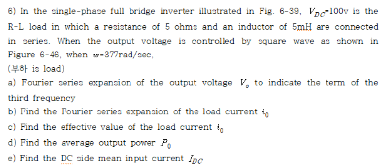 Solved 6) In the single-phase full bridge inverter | Chegg.com
