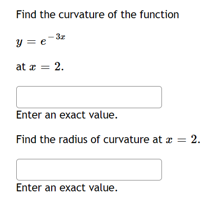 Solved Find the curvature of the function y=e−3x at x=2. | Chegg.com