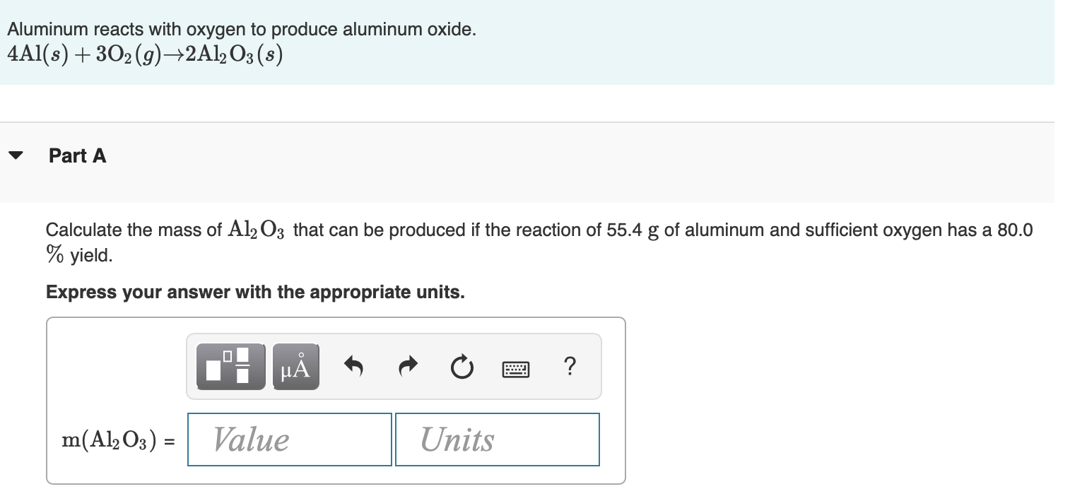 Solved 4Al(s)+3O2(g)→2Al2O3(s) Part A Calculate the mass of | Chegg.com