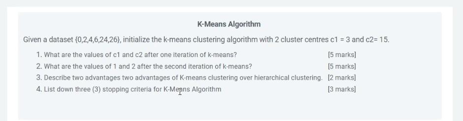 Solved K-Means Algorithm Given a dataset {0,2,4,6,24,26}, | Chegg.com