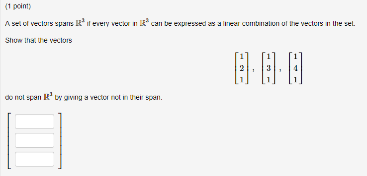 Solved (1 point) A set of vectors spans R if every vector in | Chegg.com
