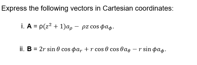 Solved Express the following vectors in Cartesian | Chegg.com