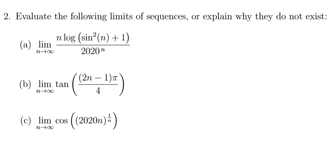 Solved 2. Evaluate the following limits of sequences, or | Chegg.com