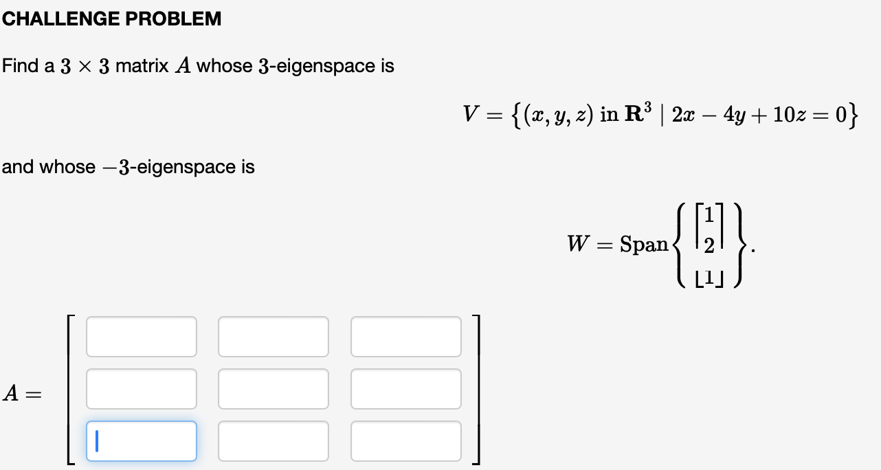 Solved Find a 3×3 matrix A whose 3 -eigenspace is V={(x,y,z) | Chegg.com