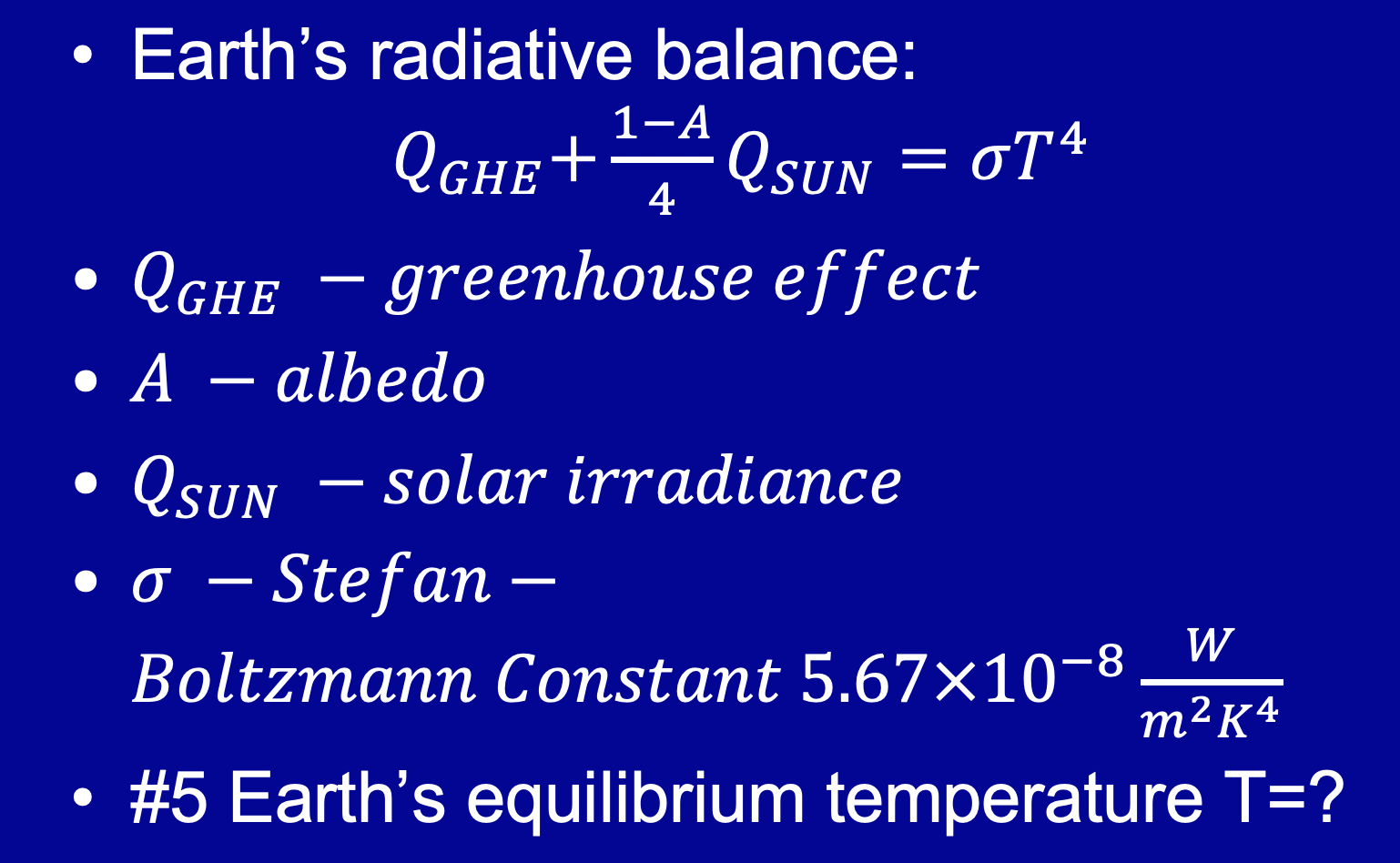 Solved -A 4 • Earth's radiative balance: | lghe+ lsun = 0T4 | Chegg.com