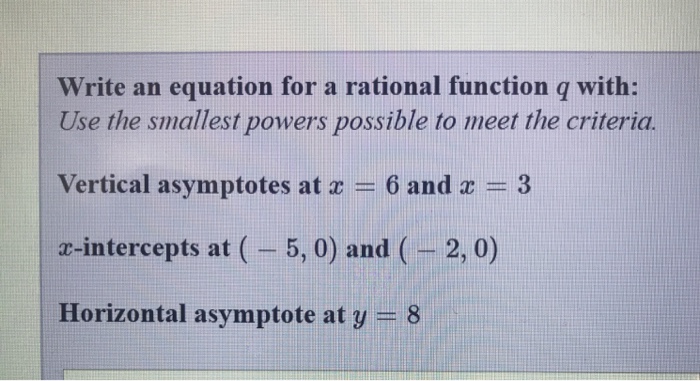 Solved Write an equation for a rational function q with: Use | Chegg.com
