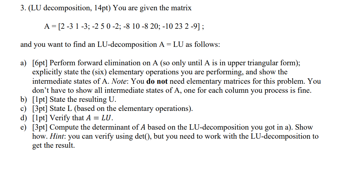 Solved 3. (LU decomposition, 14pt) You are given the matrix | Chegg.com