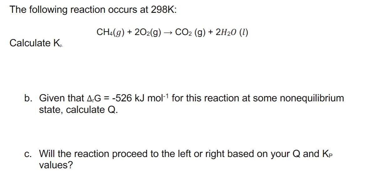 Solved The following reaction occurs at 298K: CH4(g) + | Chegg.com