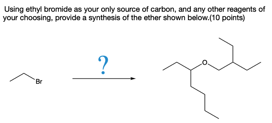 Solved Using ethyl bromide as your only source of carbon, | Chegg.com