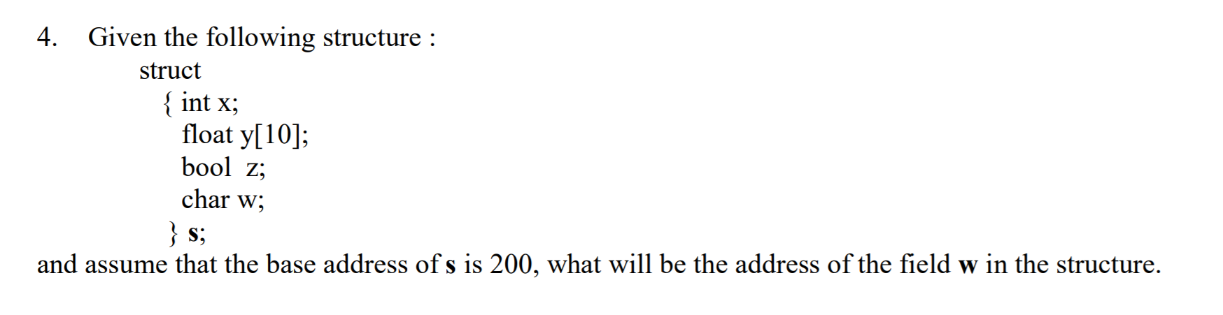 Solved 4. Given the following structure : struct { int x; | Chegg.com
